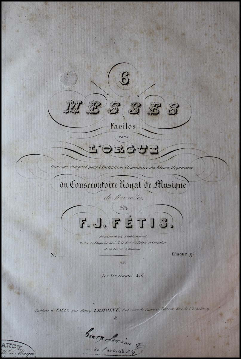 Fétis, Francois-Joseph. (1784-1871) 6 Messes Faciles pour L'Orgue ...