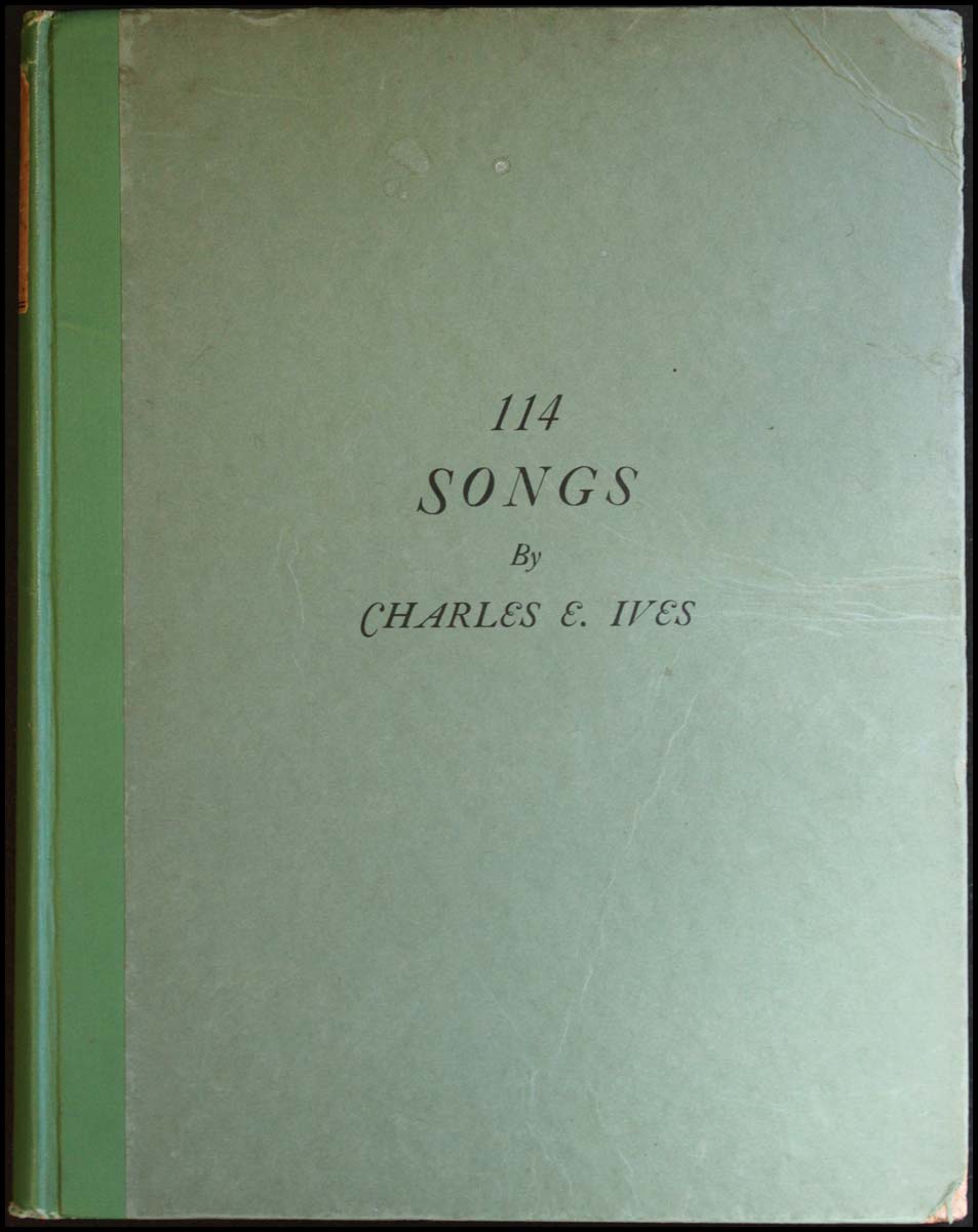 Ives, Charles. (1874–1954) 114 Songs - with annotation by the composer ...