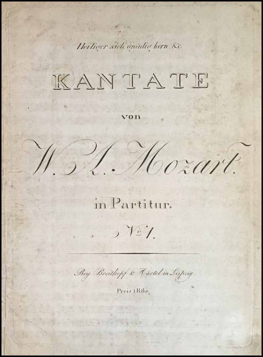 Mozart, Wolfgang Amadeus. (1756–1791) Kantate. Heiliger siehgnädig her ...