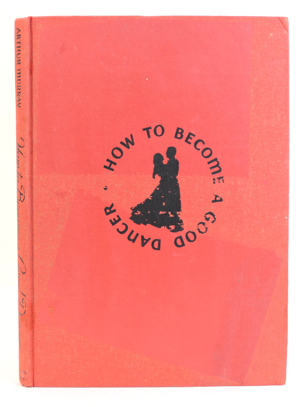 Murray, Arthur. (1895-1991) "How To Become A Good Dancer" - Signed and ...